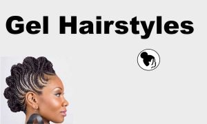 10 Amazing Gel Hairstyles With Gel Stylers Recommendation - New Natural ...